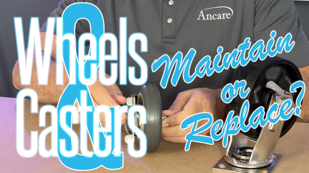 Wheels & Casters - Maintain or Replace? – Ancare